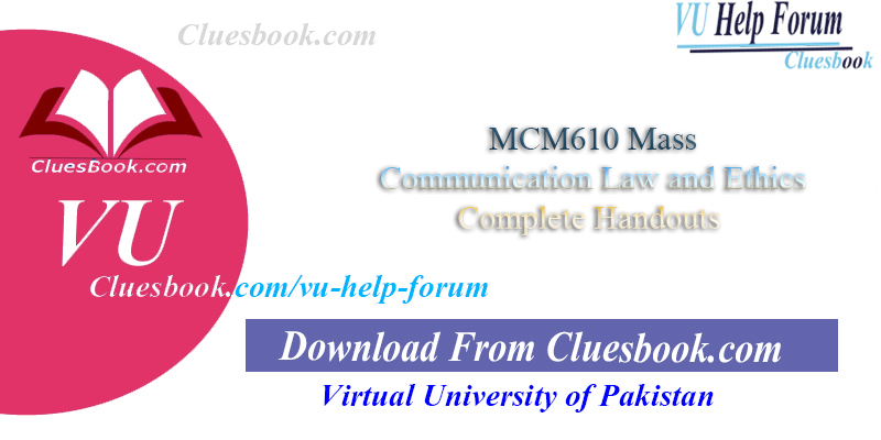 MCM610 Mass Communication Law And Ethics Complete Handouts