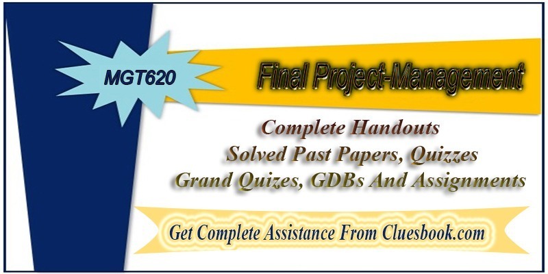 MGT620 Final Project Management Complete Handouts