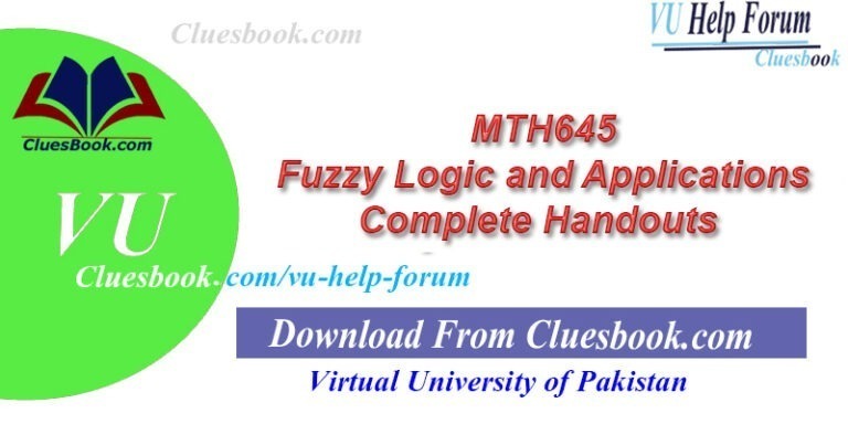 MTH645 Fuzzy Logic And Applications Complete Handouts